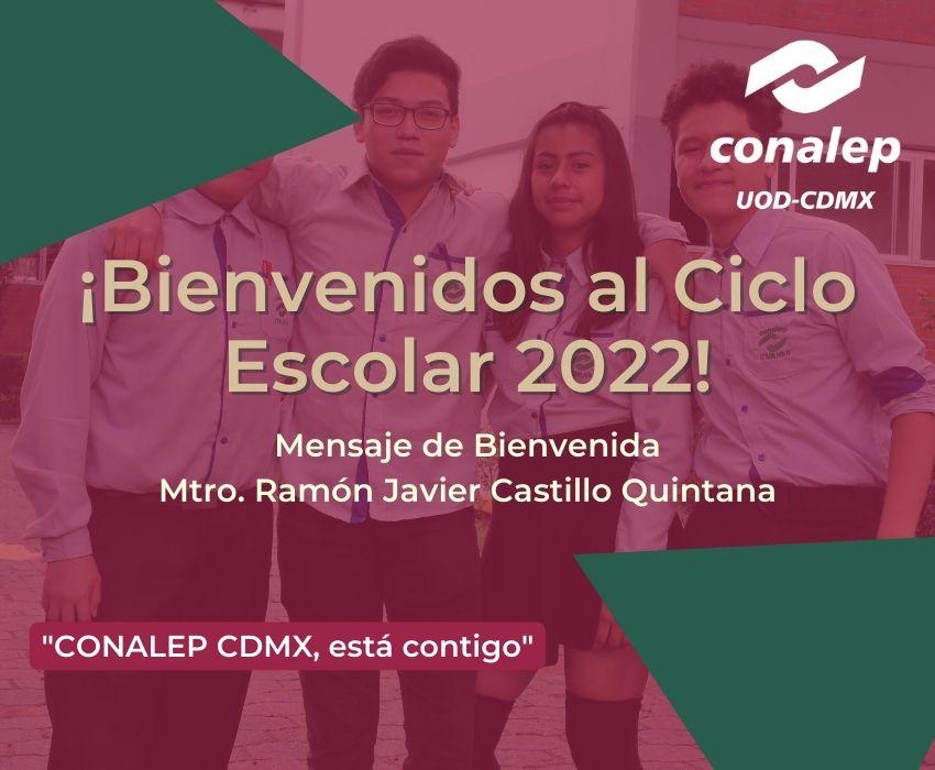 Mensaje de Bienvenida al Ciclo Escolar 2022 - Titular UOD CDMX | Conalep CDMX